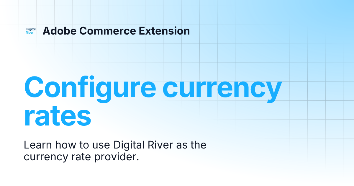 Configure currency rates | Adobe Commerce Extension