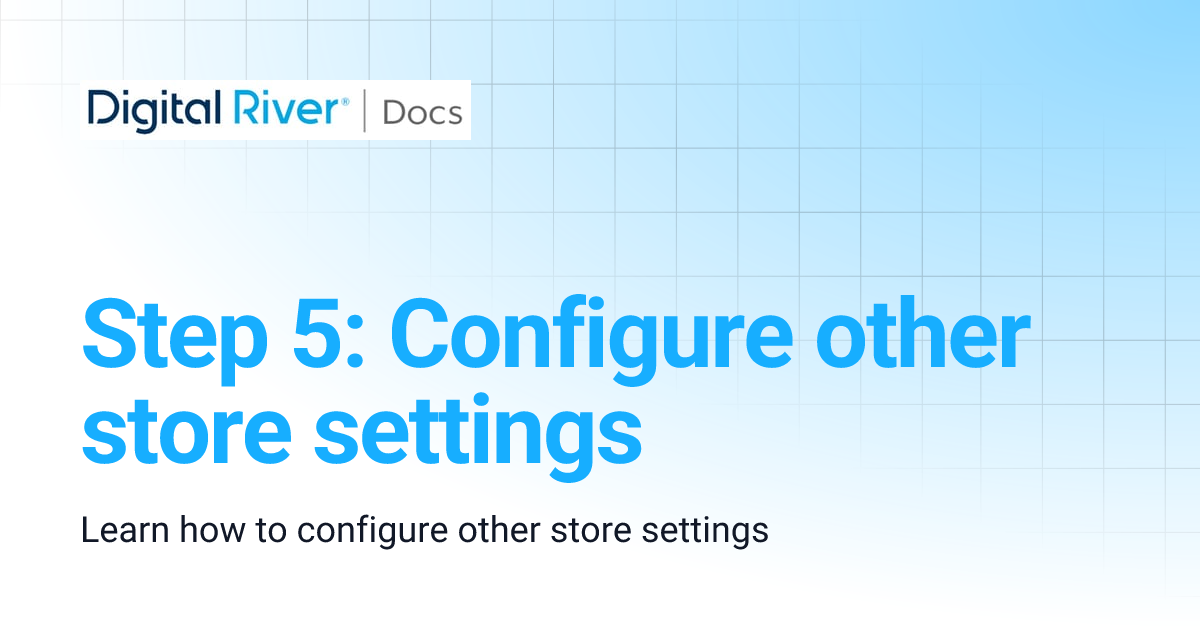 Step 5: Configure other store settings | Adobe Commerce Extension