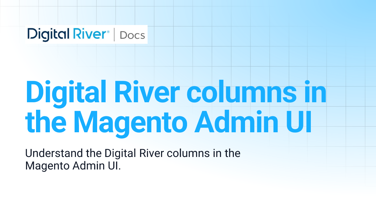 Digital River columns in the Magento Admin UI | Adobe Commerce Extension