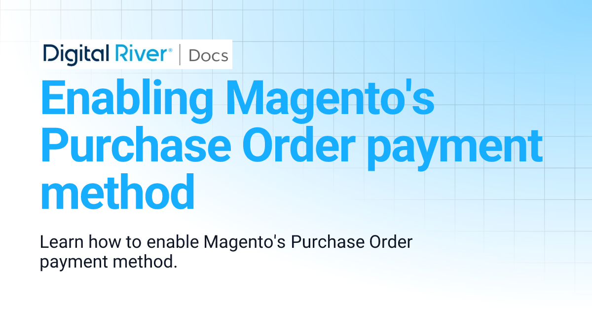 Enabling Magento's Purchase Order payment method | Adobe Commerce Extension