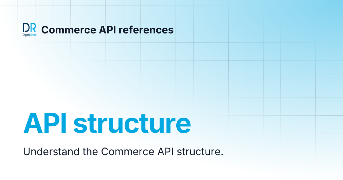 API structure | Commerce API references