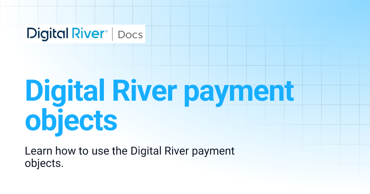 Digital River payment objects | Commerce API