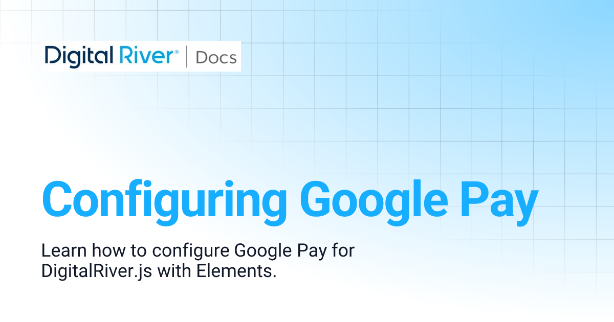 Configuring Google Pay | Commerce API