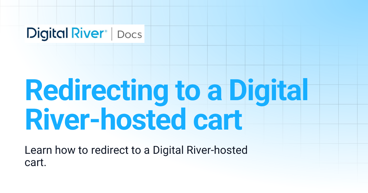 Redirecting to a Digital River-hosted cart | Commerce API