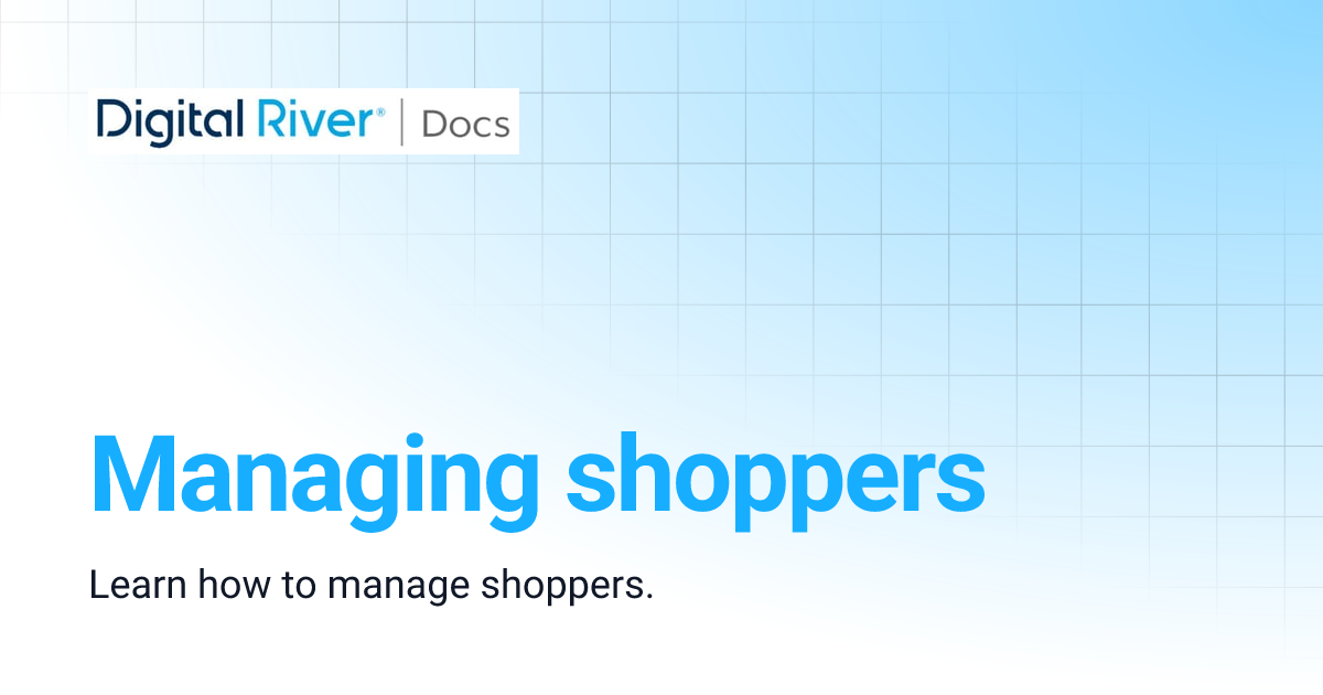 Managing shoppers | Commerce API