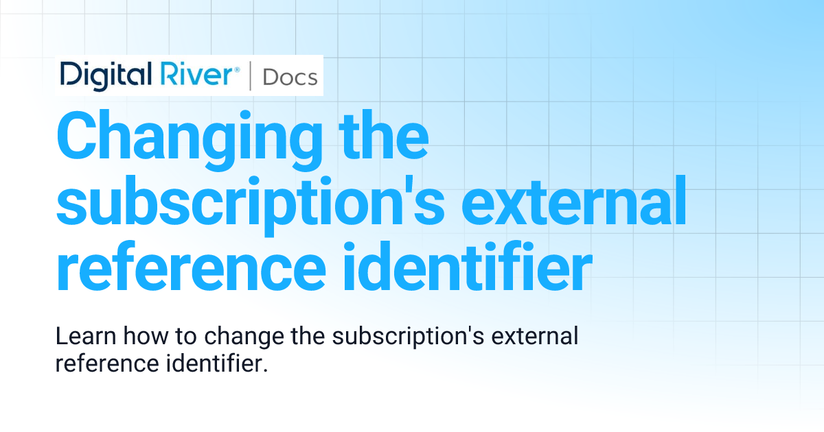 Changing the subscription's external reference identifier | Commerce API