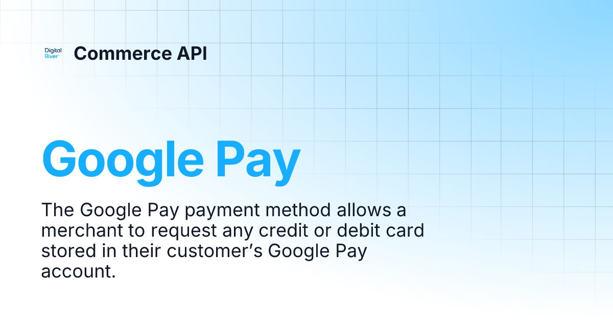 Google Pay | Commerce API