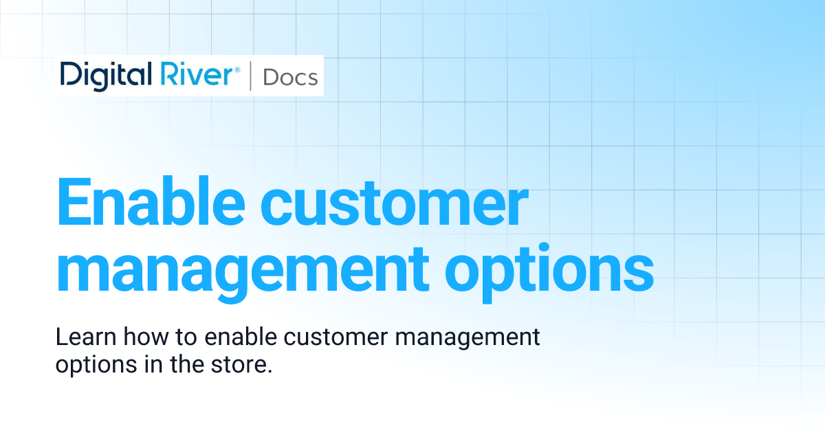 Enable customer management options | Digital River commercetools 1.0
