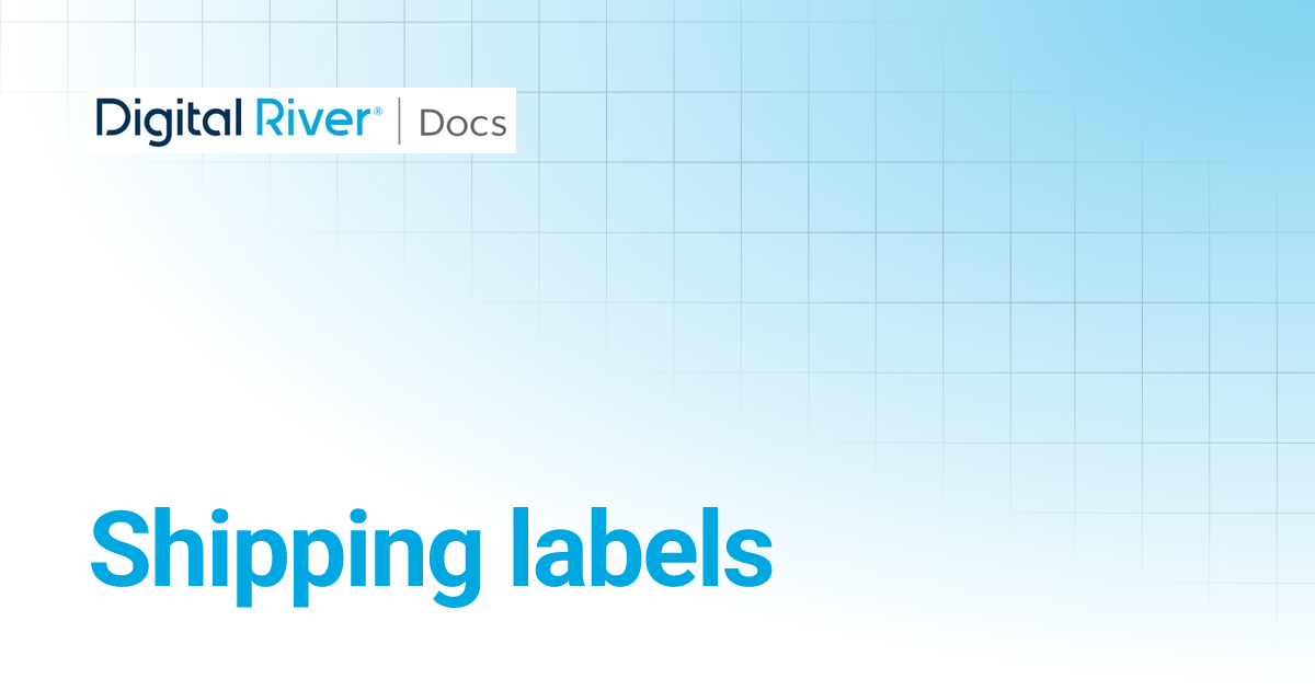Shipping labels | Digital River API references