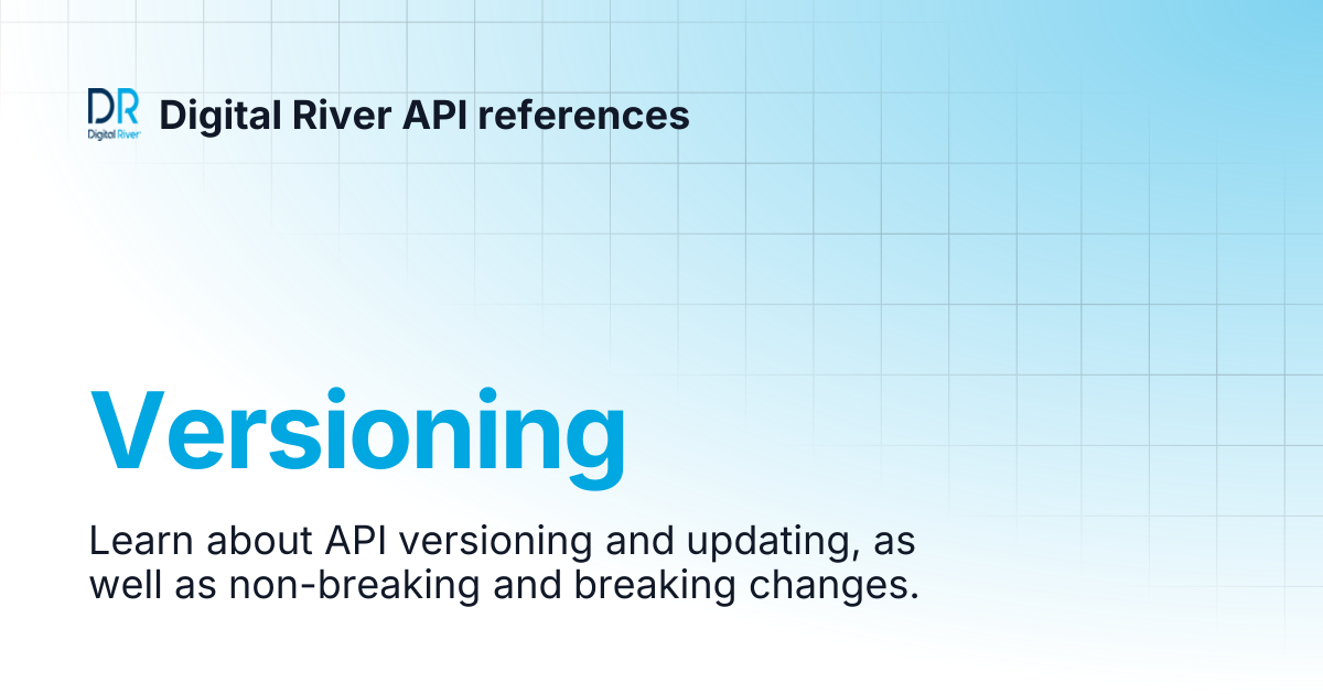 Versioning | Digital River API references