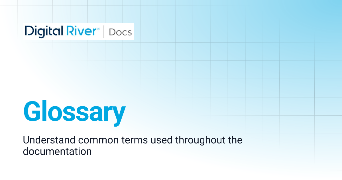 Glossary | Digital River API references
