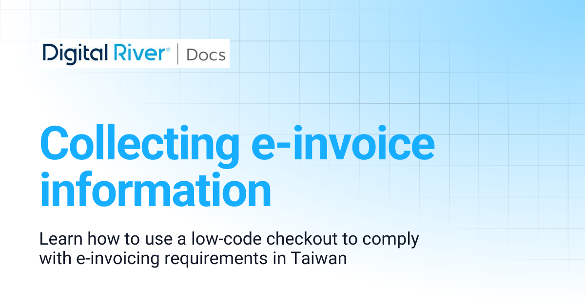 Collecting e-invoice information | Digital River API