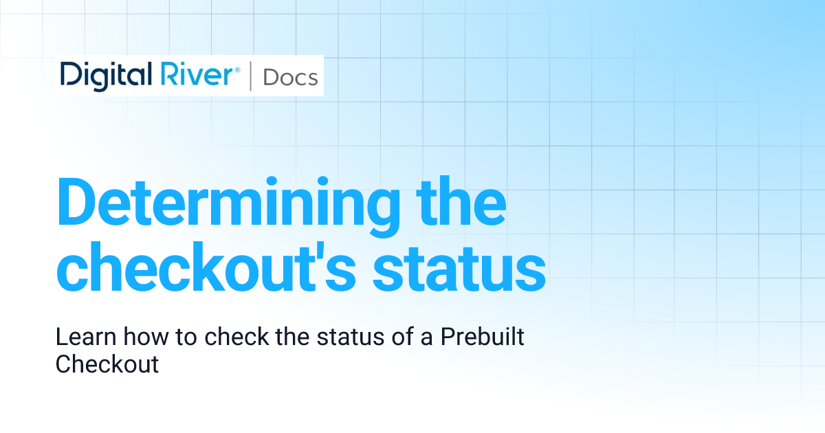 Determining the checkout's status | Digital River API