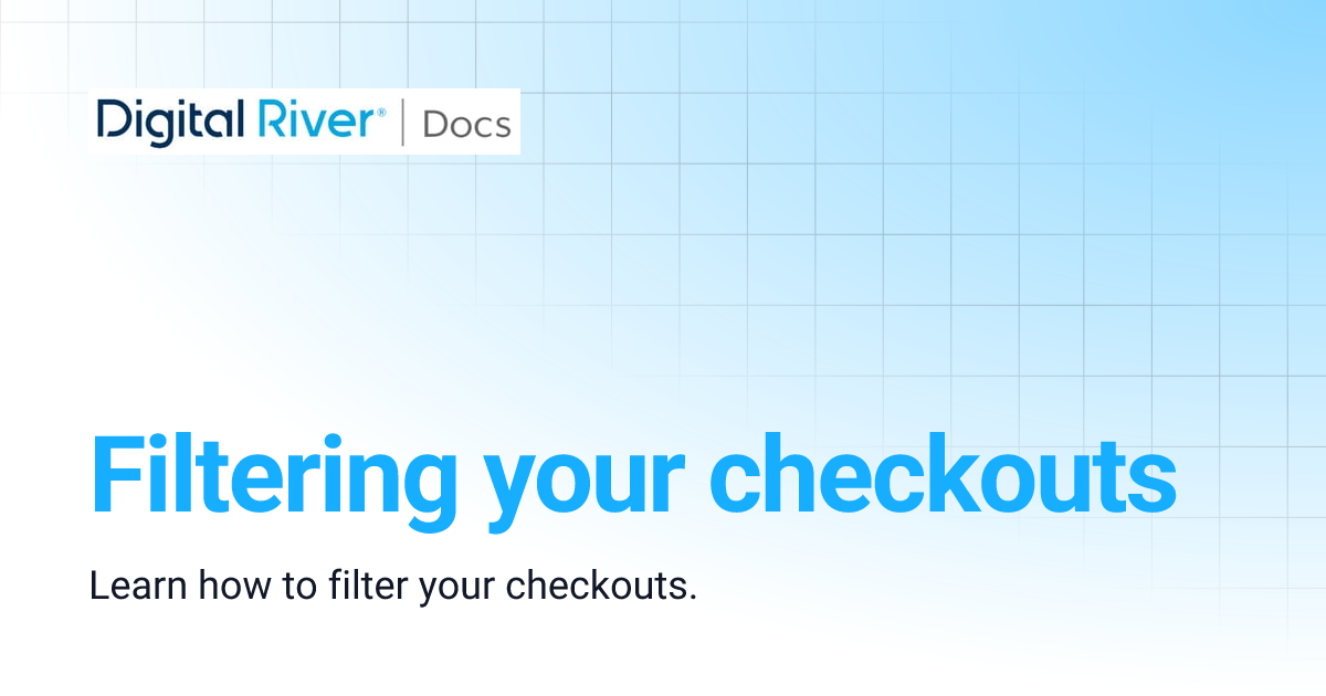 Filtering your checkouts | Digital River API