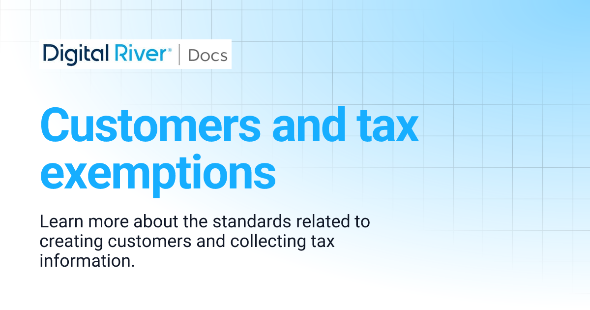 Customers and tax exemptions | Digital River API