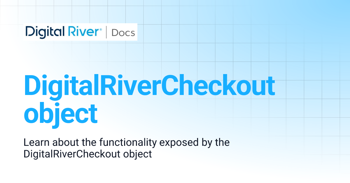DigitalRiverCheckout object | Digital River API