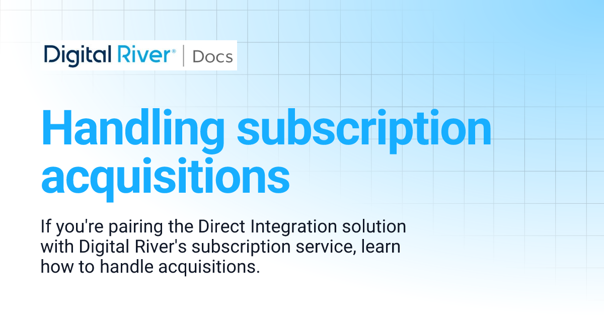 Handling subscription acquisitions | Digital River API