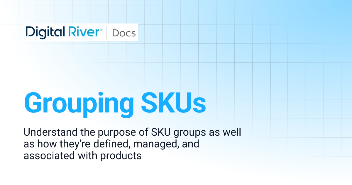 Grouping SKUs | Digital River API