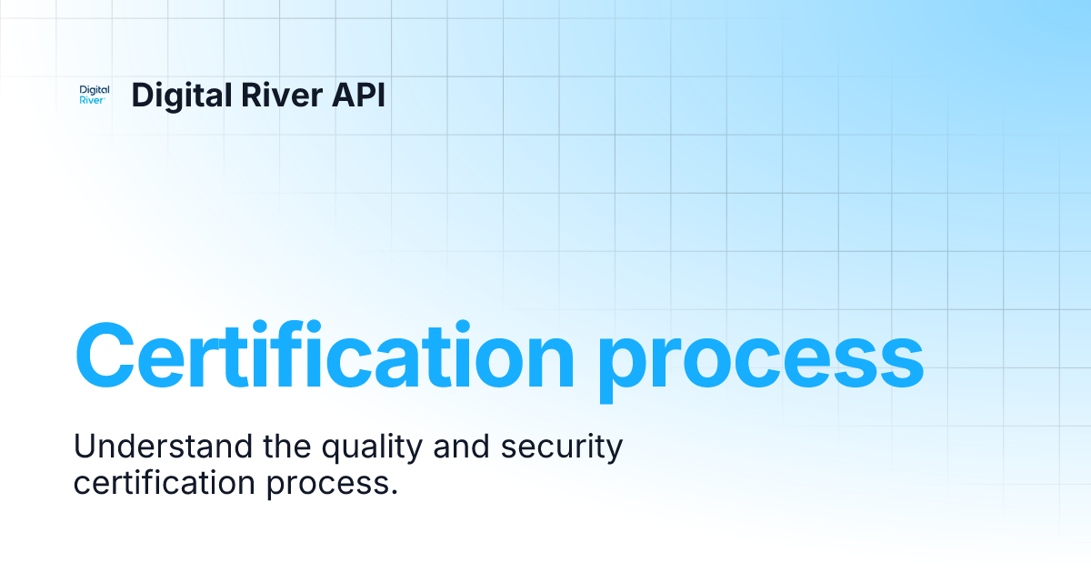 Certification process | Digital River API