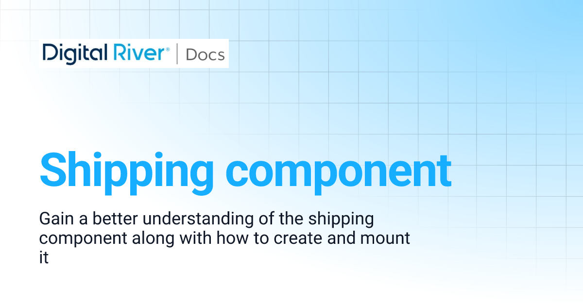Shipping component | Digital River API