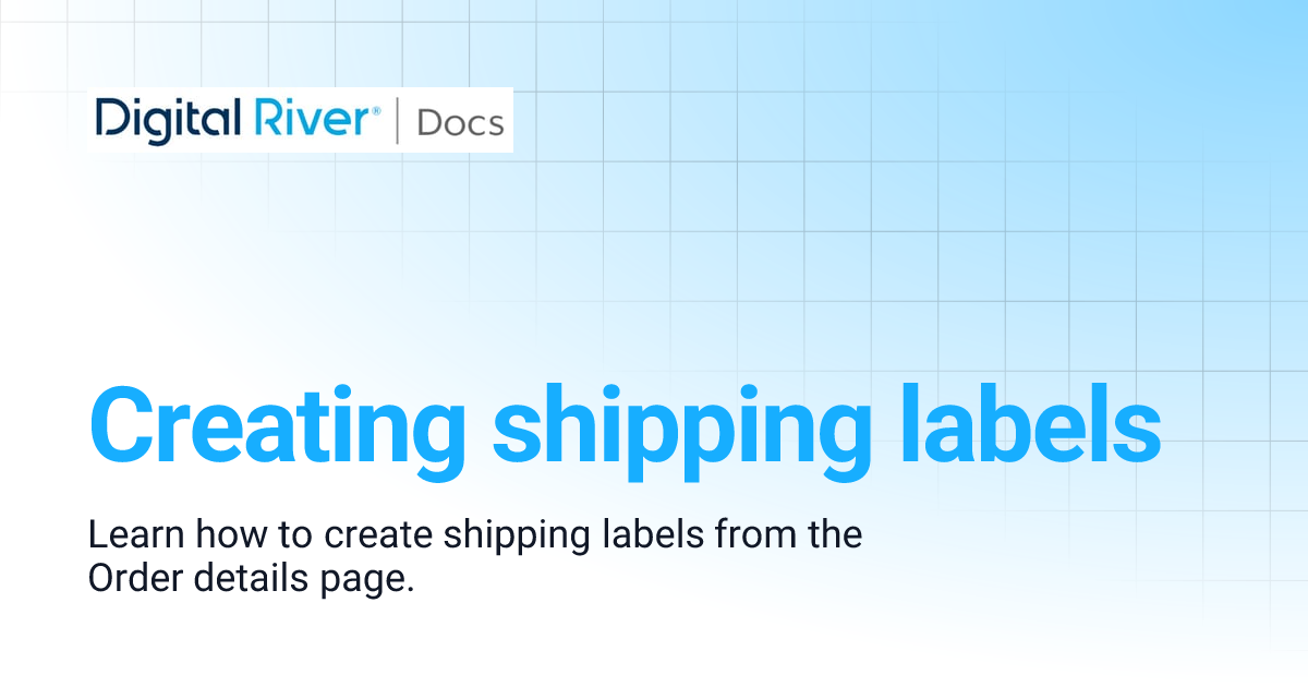 Creating shipping labels | Digital River API