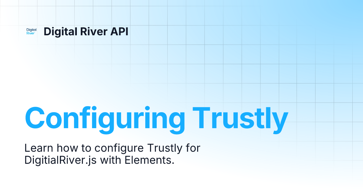 Configuring Trustly | Digital River API
