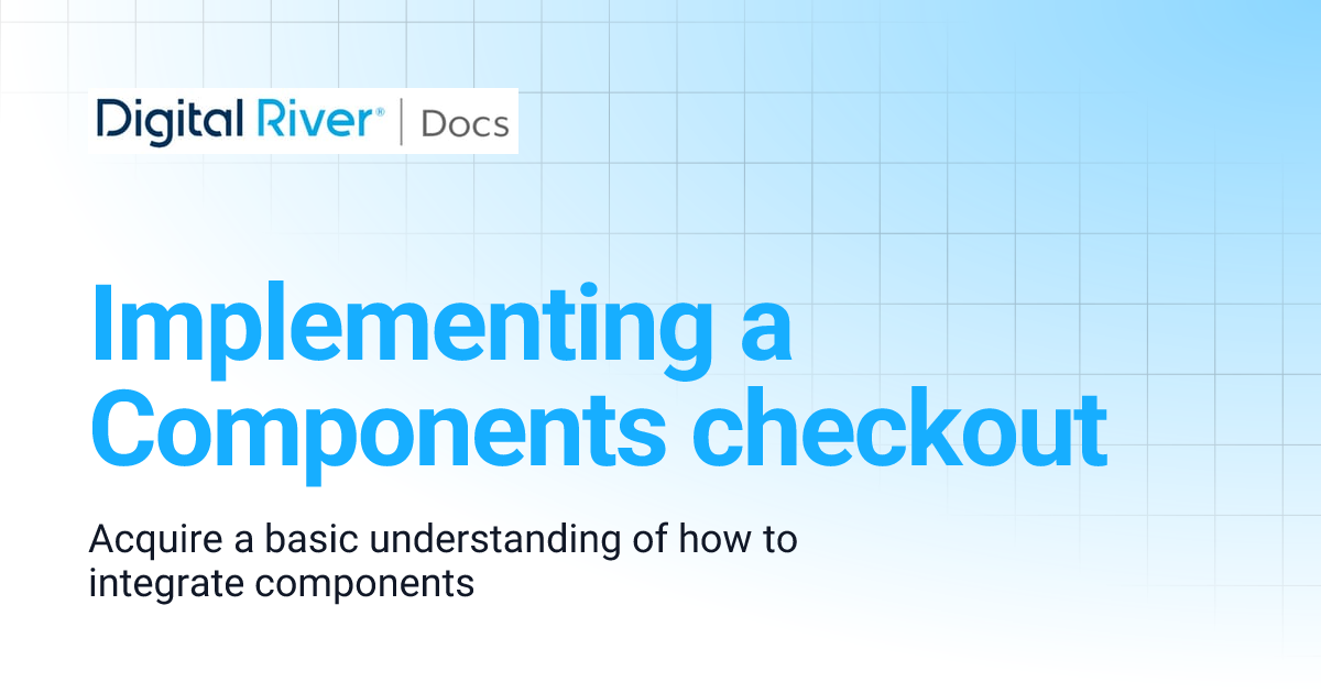 Implementing a Components checkout | Digital River API