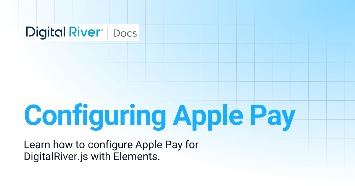 Configuring Apple Pay | Digital River API