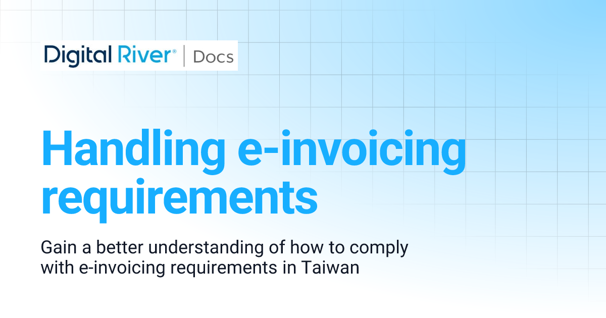 Handling e-invoicing requirements | Digital River API