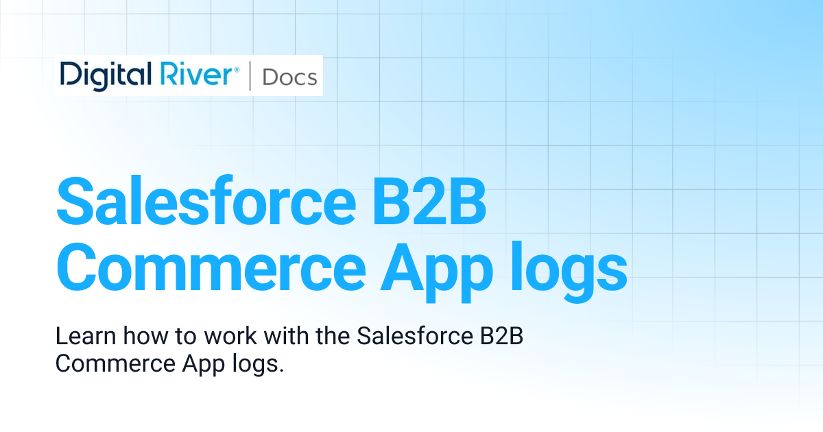 Salesforce B2B Commerce App logs | Salesforce B2B Commerce App
