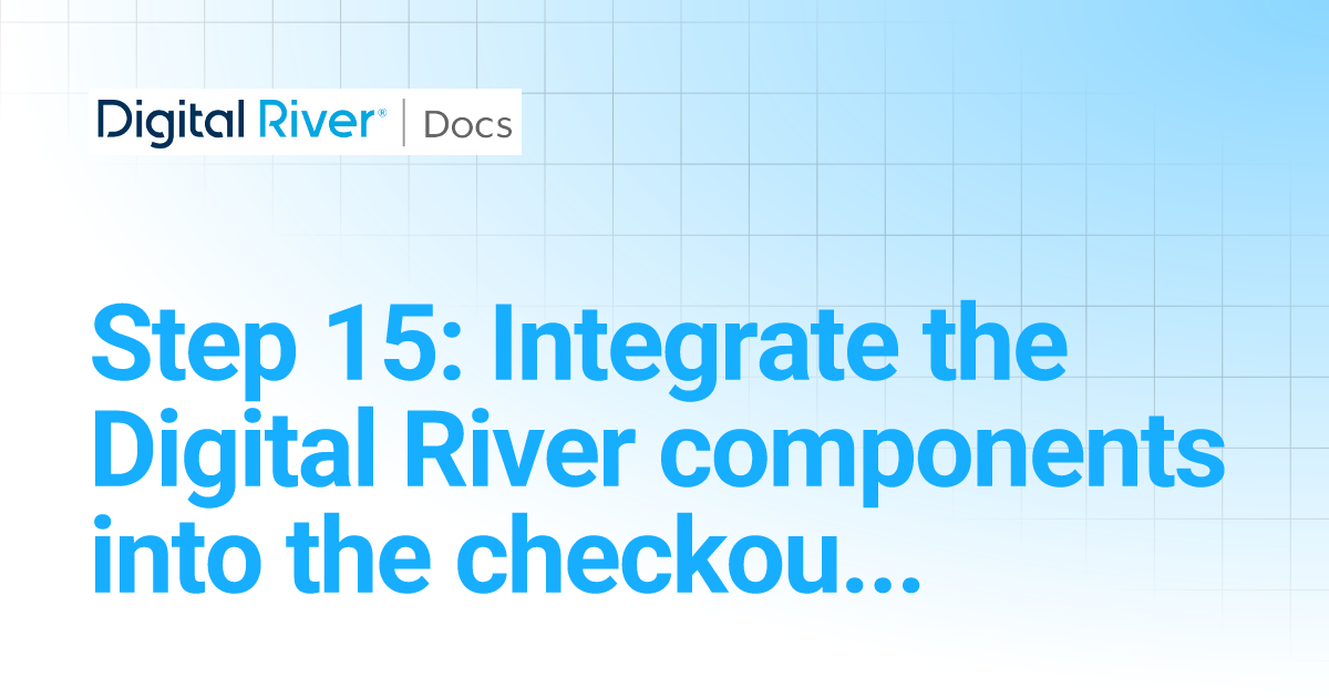 Step 15 Integrate The Digital River Components Into The Checkout Flow Salesforce Lightning