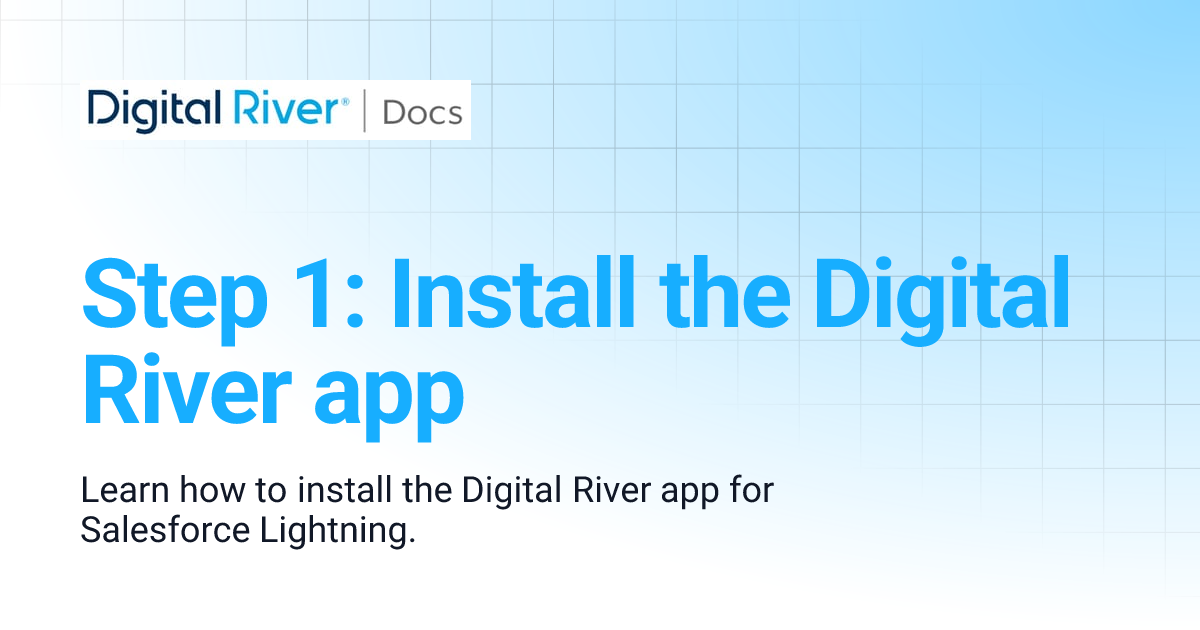 Step 1: Install the Digital River app | Salesforce Lightning B2B ...