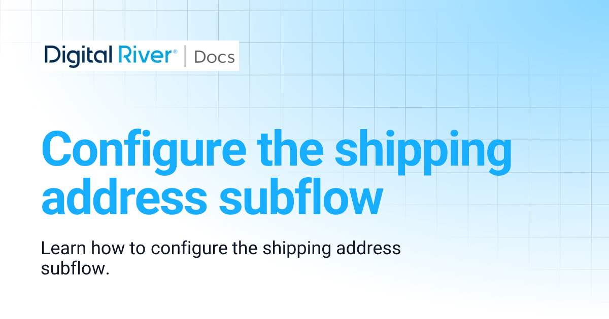 Configure the shipping address subflow | Salesforce Lightning B2B ...