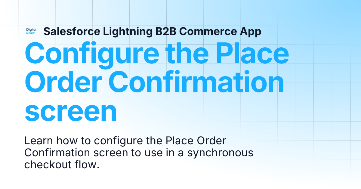 Configure the Place Order Confirmation screen | Salesforce Lightning ...