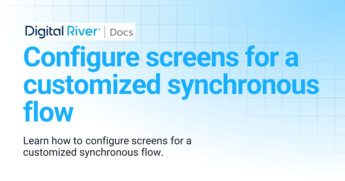 Configure screens for a customized synchronous flow | Salesforce ...
