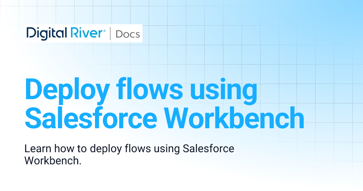 Deploy flows using Salesforce Workbench | Salesforce Lightning B2B Commerce App
