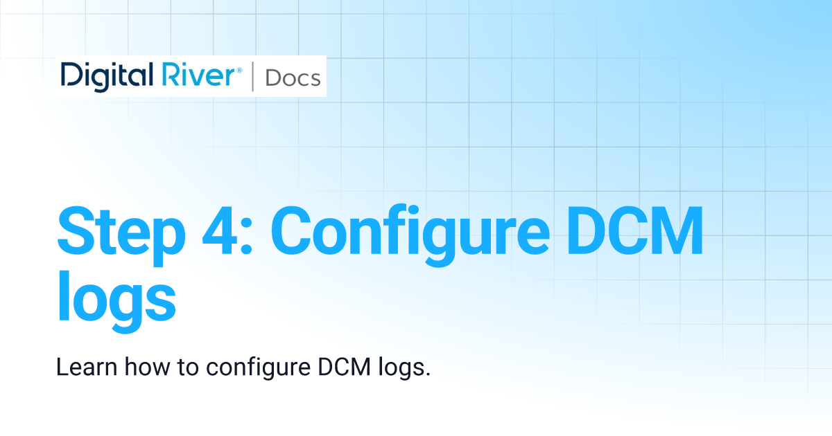 Step 4: Configure DCM logs | Salesforce Lightning B2B Commerce App