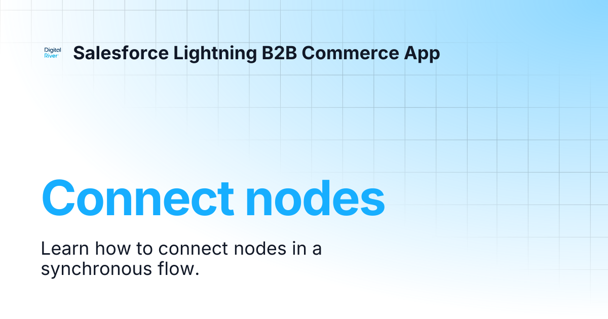 Connect nodes | Salesforce Lightning B2B Commerce App