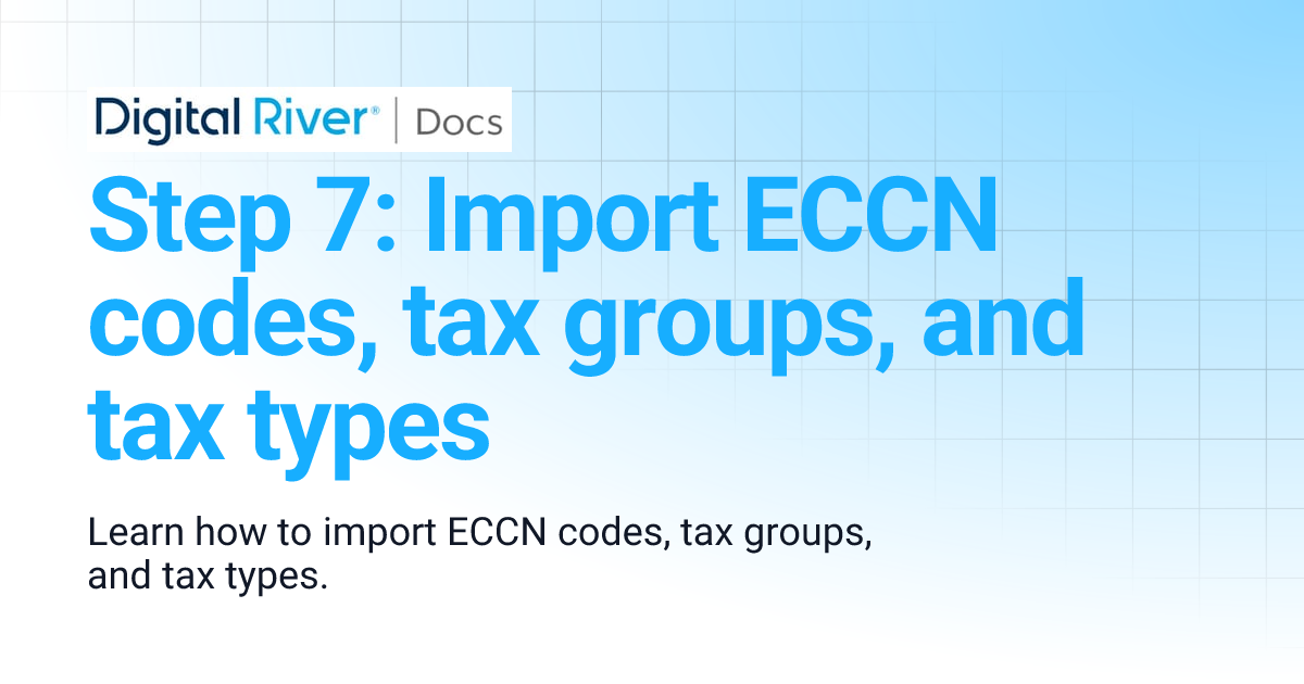 Step 7: Import ECCN codes, tax groups, and tax types | Salesforce ...