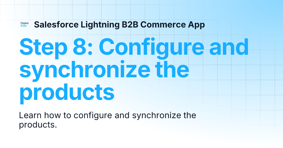 Step 8: Configure and synchronize the products | Salesforce Lightning ...