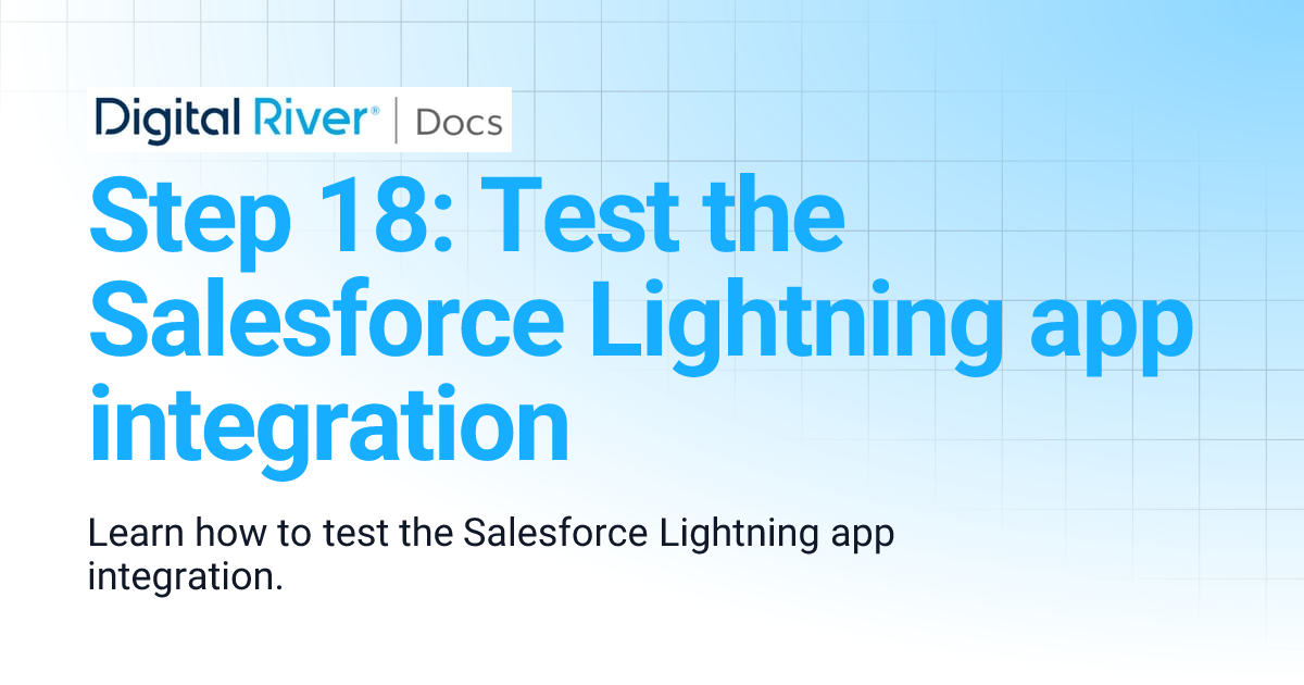 Step 18: Test the Salesforce Lightning app integration | Salesforce ...