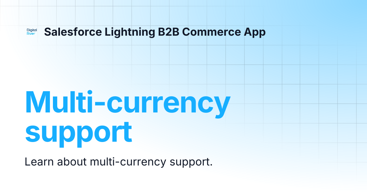 Multi-currency support | Salesforce Lightning B2B Commerce App 2.1 ...