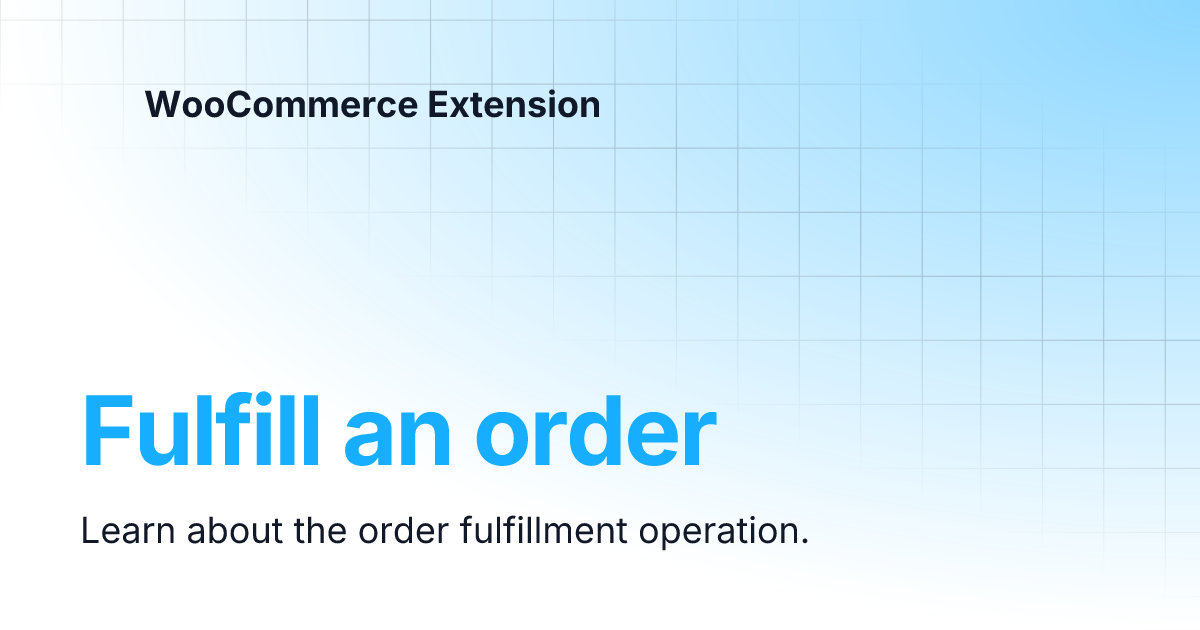 Fulfill an order | WooCommerce Extension