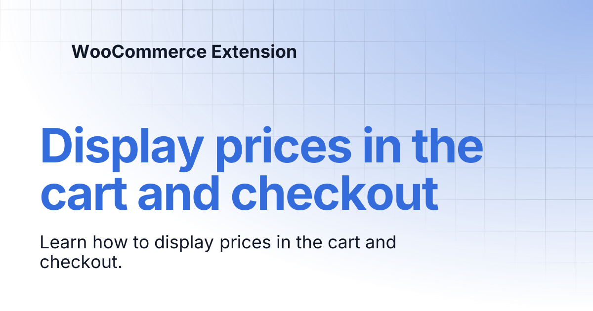 Display prices in the cart and checkout | WooCommerce Extension 2.0 ...